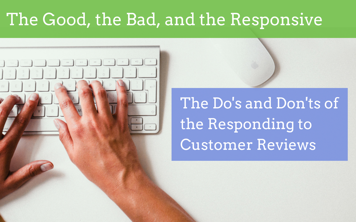 How to Respond to Good and Bad Reviews of Your Business