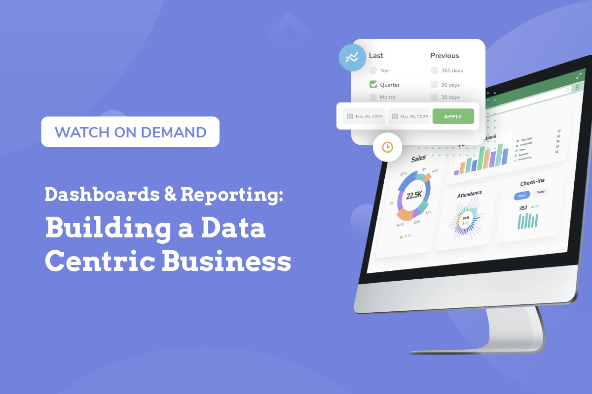 Dashboards & Reporting: Building a Data Centric Business - WellnessLiving