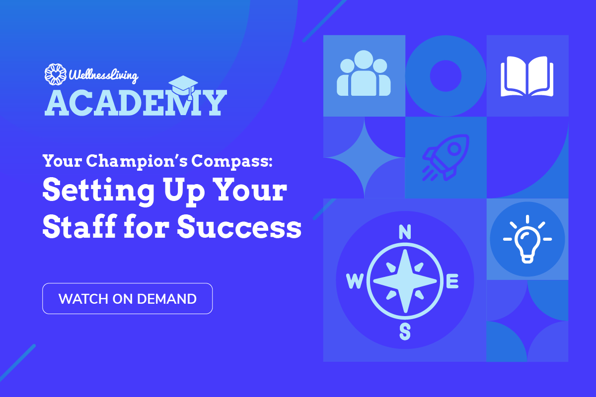 Champion's Compass: Setting Up Your Staff for Success - WellnessLiving