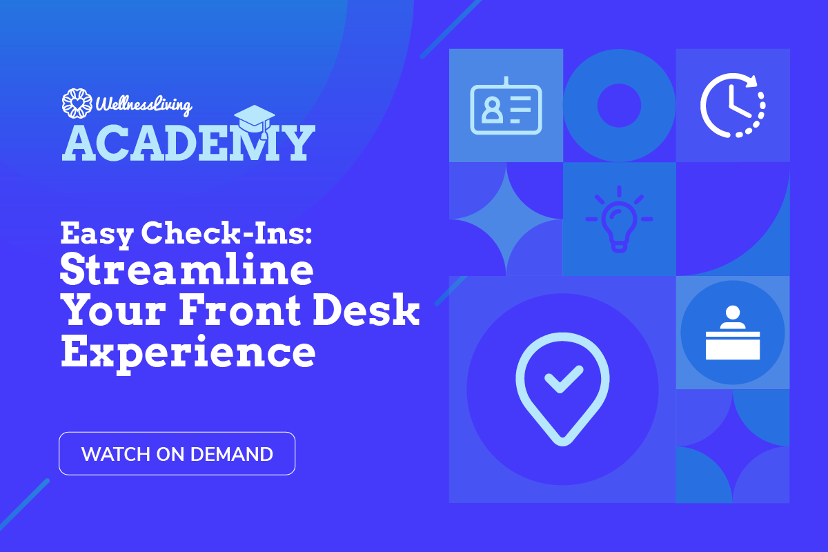 Easy Check-Ins: Streamline Your Front Desk - WellnessLiving