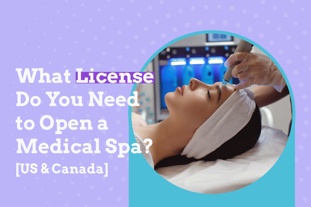 What License Do You Need to Open a Medical Spa?